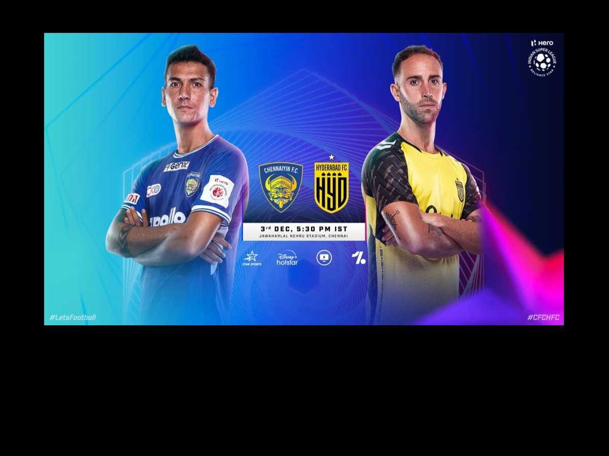 Chennaiyin FC vs Hyderabad FC ISL 2022-23 LIVE Updates and Score