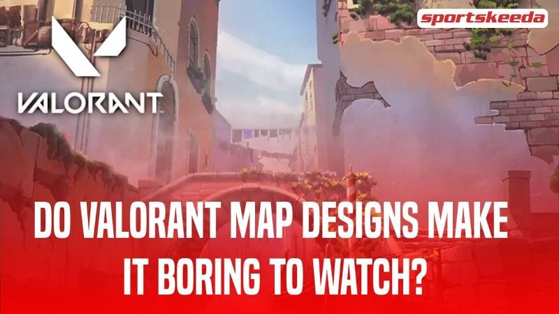 Valorant map design backlash: Fans feel that “community creation” and ...