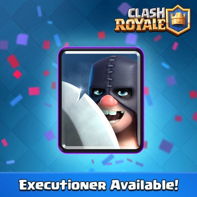 How to unlock Executioner in Clash Royale