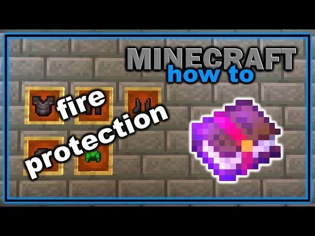 How to use the fire protection enchantment in Minecraft