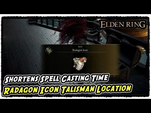 How to obtain Radagon Icon Talisman that shortens spell casting time in ...