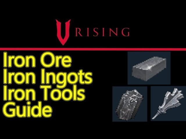 How to get Iron Ore and Iron Ingots in V Rising