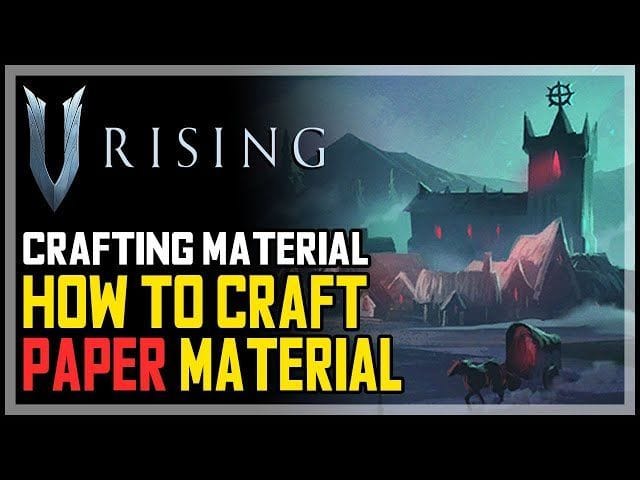 How to get paper in V Rising