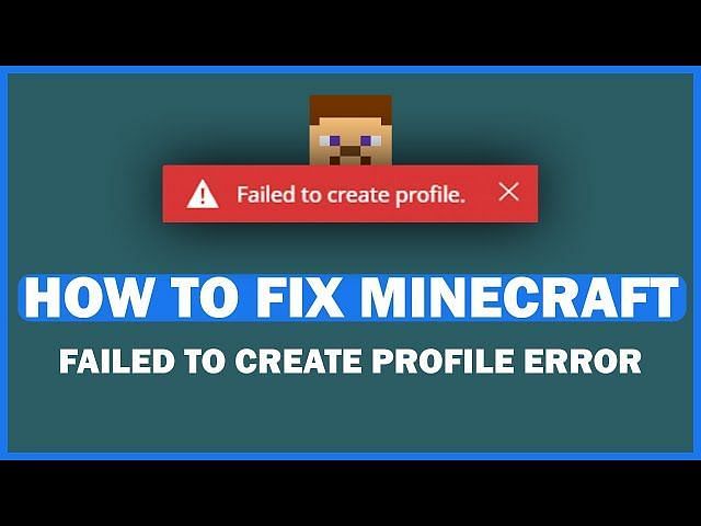 How To Fix The Failed To Create Profile Error In Minecraft 1 19
