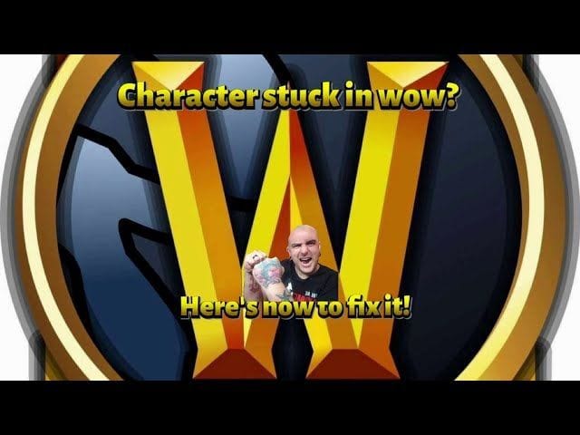 How to fix when your character gets stuck in World of Warcraft