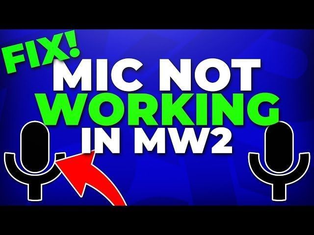 Modern Warfare 2 “mic Not Working” Error How To Fix Possible Reasons And More