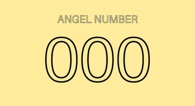 Angel Number 000 Meaning, Spiritual Significance in Love & Life