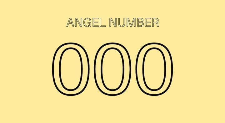 Angel Number 000 Meaning, Spiritual Significance in Love & Life