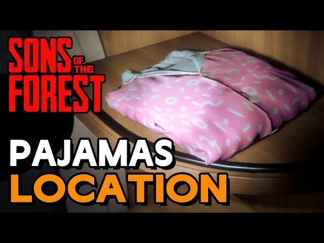 Where to locate and obtain Pajamas in Sons of the Forest?