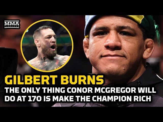Gilbert Burns: All Conor McGregor can do at 170 is make the champion ...
