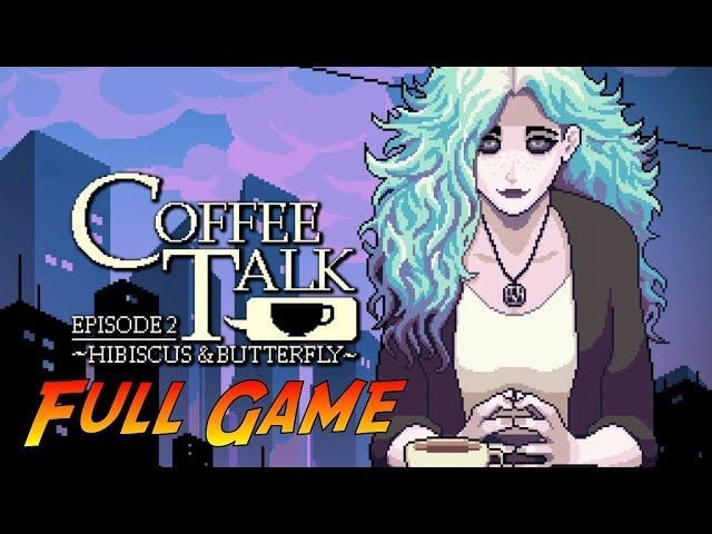 Coffee Talk Episode 2: Hibiscus & Butterfly