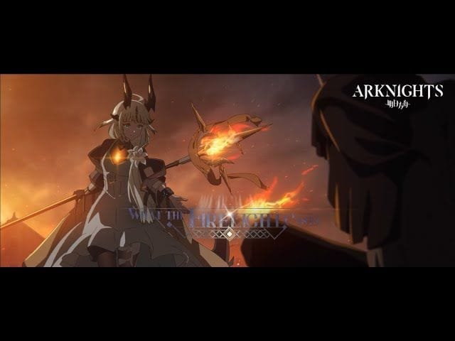 Arknights What the Firelight Casts: new Operators, Events, and more