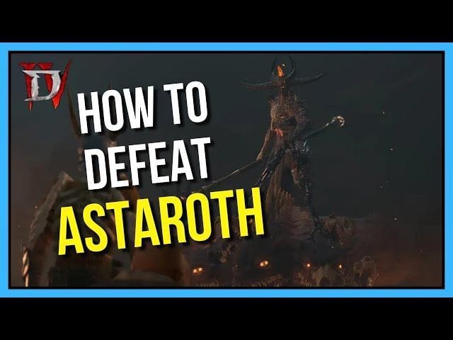How to defeat Astaroth easily in Diablo 4