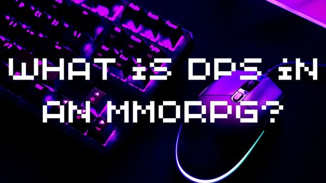 What is DPS in an MMORPG?