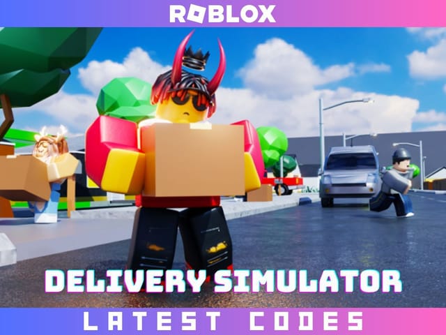 Roblox Delivery Simulator Codes (August 2023): Free Cash