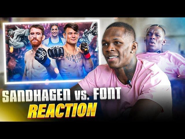 Sandhagen vs Font: "Because they're drunk" - Israel Adesanya gives no ...