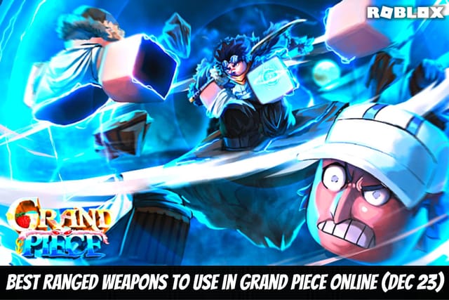 5 best ranged weapons to use in Roblox Grand Piece Online (December 2023)