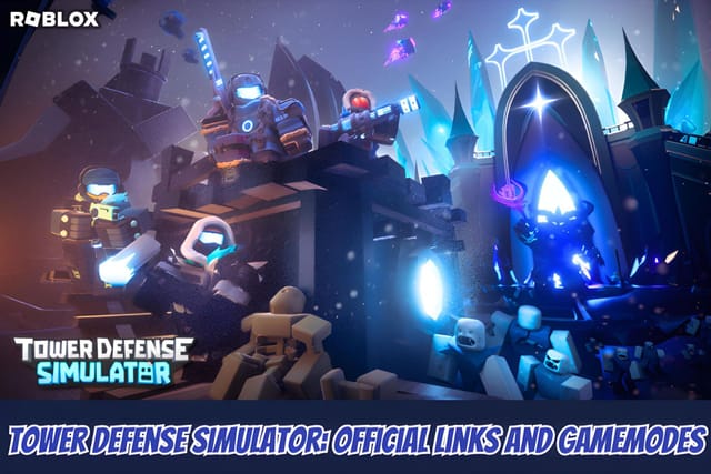 Roblox Tower Defense Simulator: Official links and gamemodes