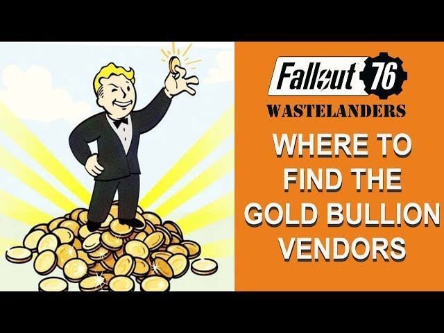 How to get Fallout 76 Gold bullion: Vendors, drops sources, uses, and more