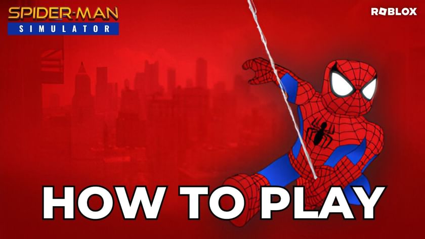 How to play Roblox Spider-Man Simulator?