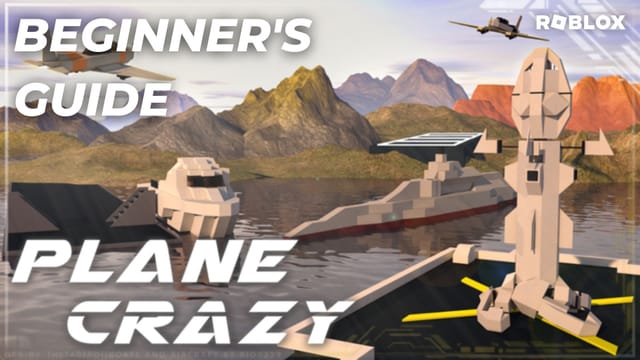 Beginner's guide to Roblox Plane Crazy