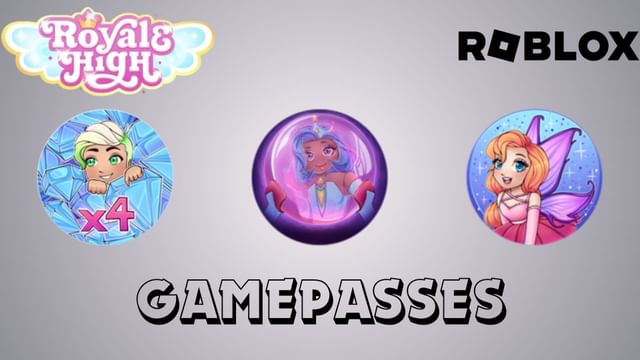 Everything you should know about Gamepasses in Roblox Royale High