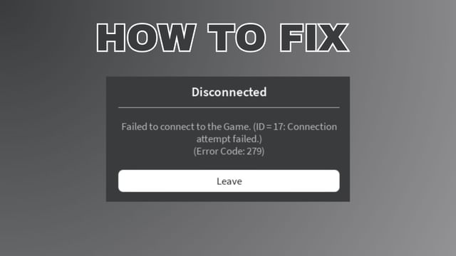 How to fix Roblox Error Code 279?