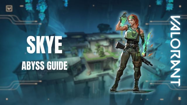 Valorant: Valorant: Complete Skye Abyss guide