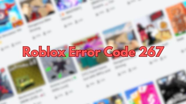 How to fix Roblox error code 267