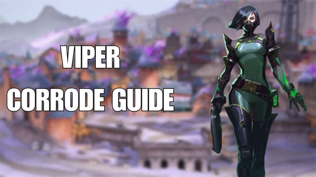 Valorant: Complete Viper Corrode guide